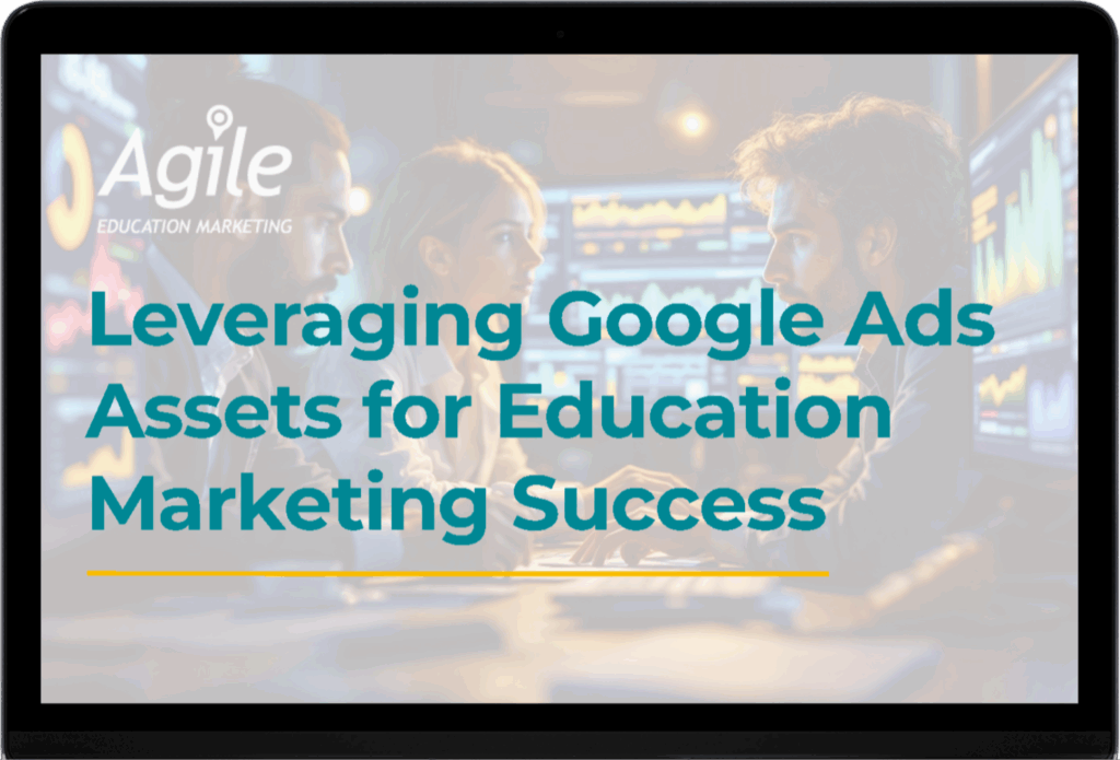 Leveraging Google Ads Assets for Education Marketing Success | Agile ...